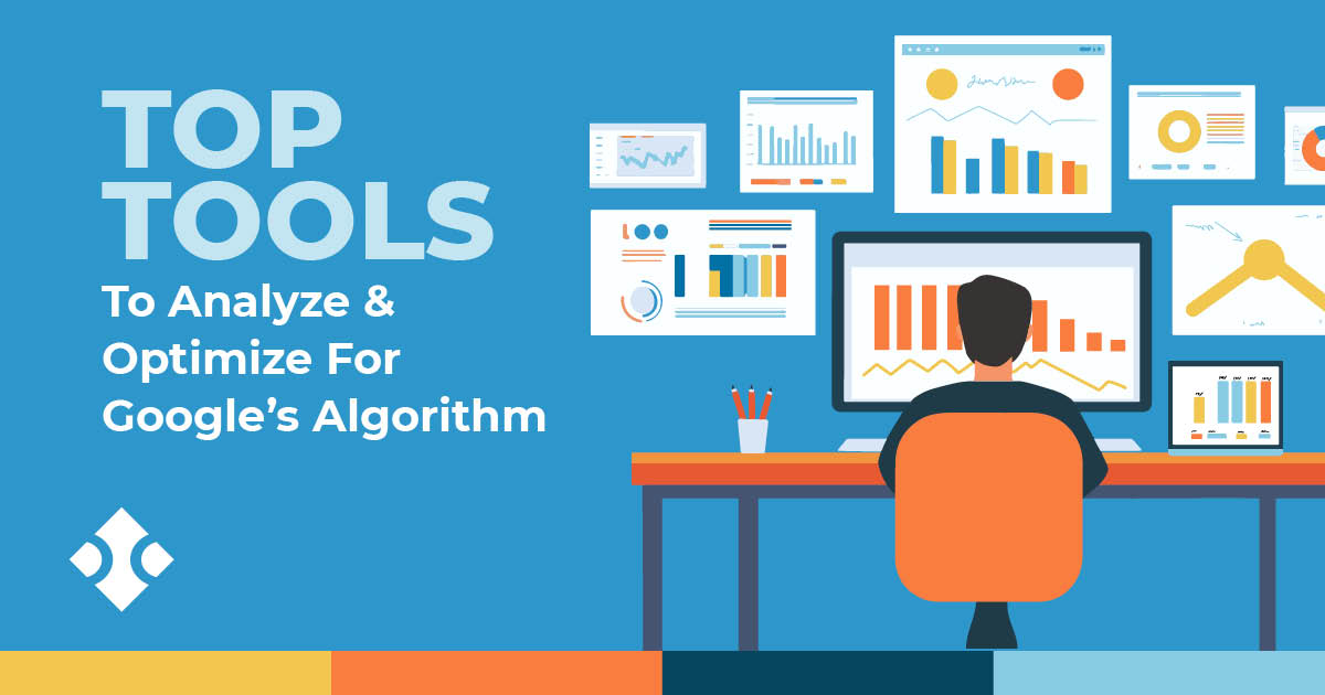 Tools To Analyze & Optimize For Google’s Search Algorithm